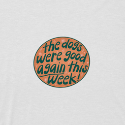 The Dogs Were Good Again Tee - White – WeRateDogs