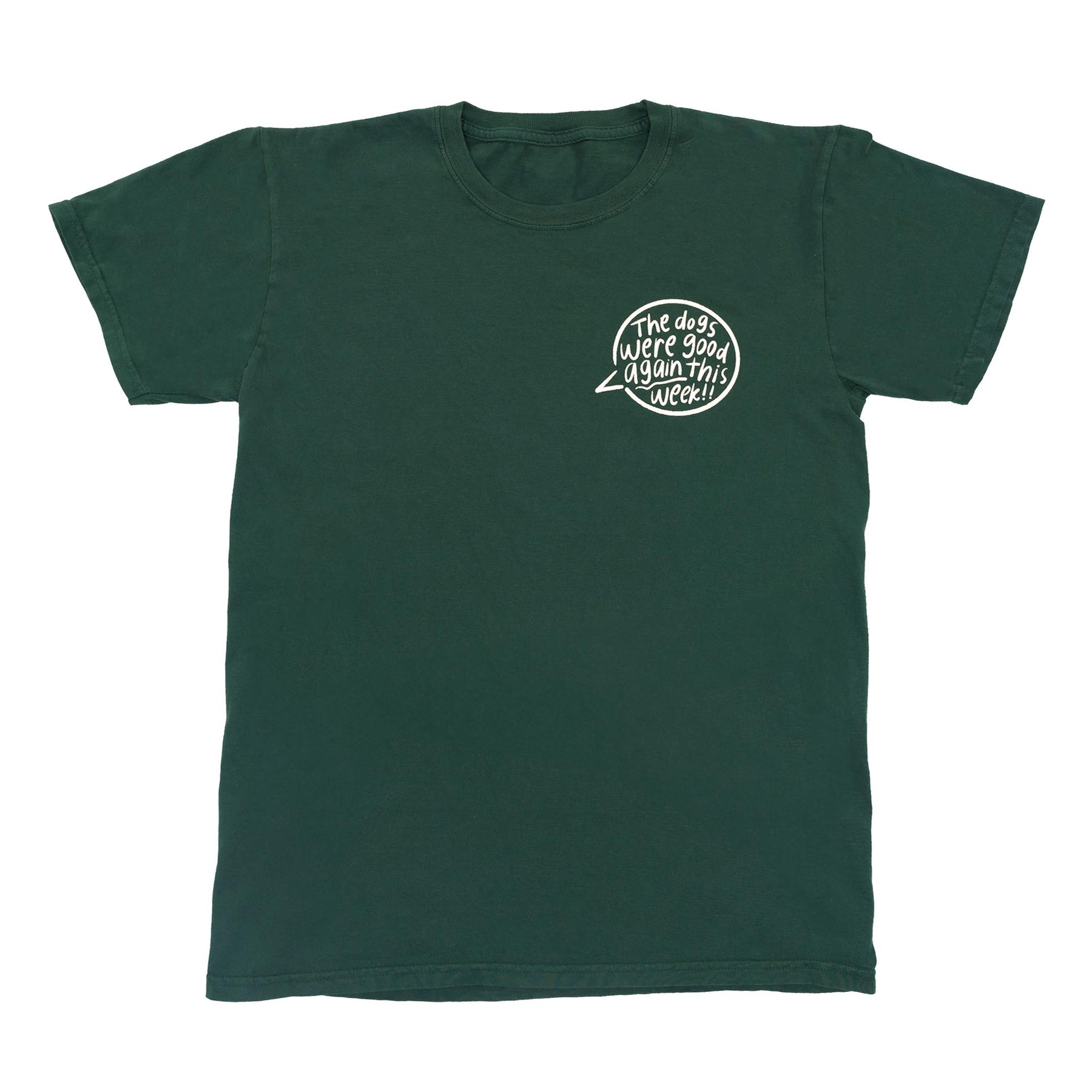 The Dogs Were Good Again - Dark Green – WeRateDogs